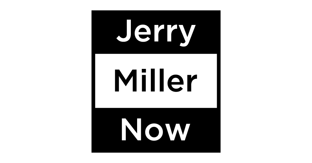 JerryMillerNow Archives - Jerry Miller Now